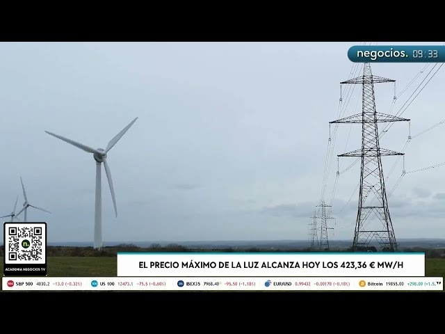 La luz sigue disparada: El precio máximo de la luz alcanza hoy los 423,36 € MW/h - Negocios TV