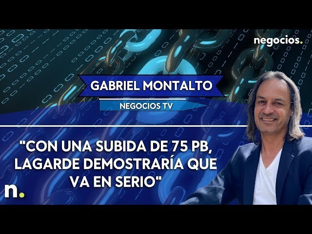 Gabriel Montalto: "Con una subida de 75 Pb, Lagarde demostraría que va ...