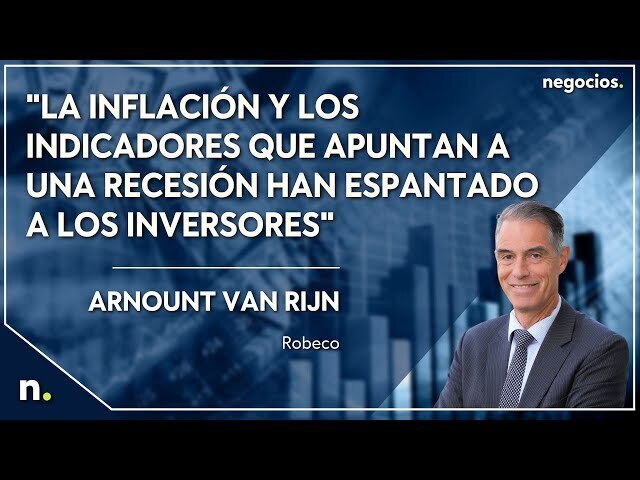 Van Rijn: "La inflación y los indicadores que apuntan a una recesión ...