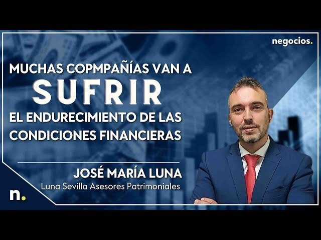 "Muchas compañías van a sufrir el endurecimiento de las condiciones ...