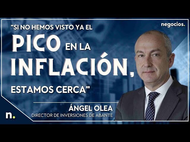 "Si no hemos visto ya el pico máximo en la inflación, estamos cerca ...