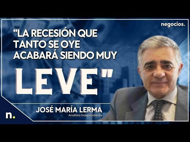 "La recesión que tanto se oye acabará siendo muy leve". José María ...