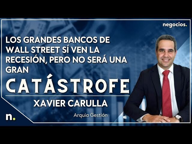 Los grandes bancos de Wall Street sí ven la recesión, pero no será una gran catástrofe. Arquia ...